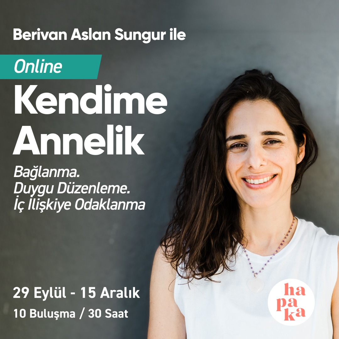 Berivan Aslan Sungur ile Kendime Annelik - 30 Saat/ Online - Eylül 2022 ...