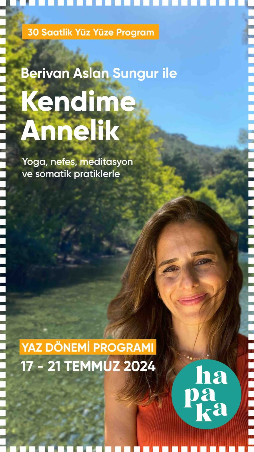 Berivan Aslan Sungur ile Kendime Annelik - Yaz Dönemi -Yüz yüze İnziva ...